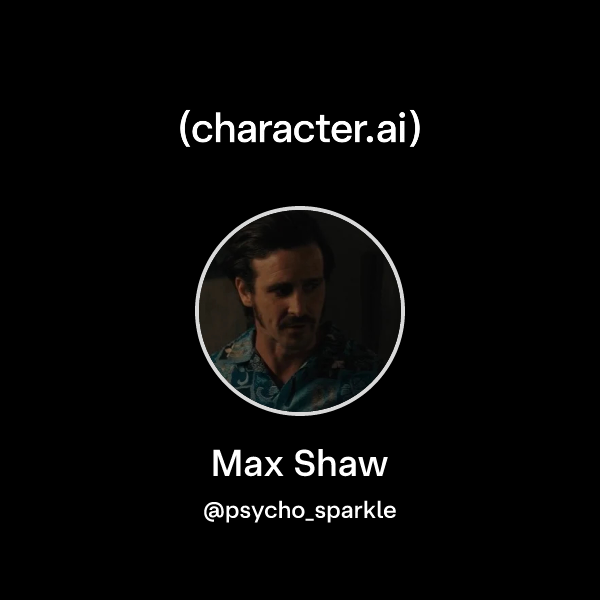 Chat with Max Shaw | character.ai | AI Chat, Reimagined–Your Words ...