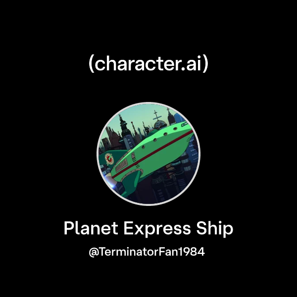 Chat with Planet Express Ship | character.ai | AI Chat, Reimagined–Your ...