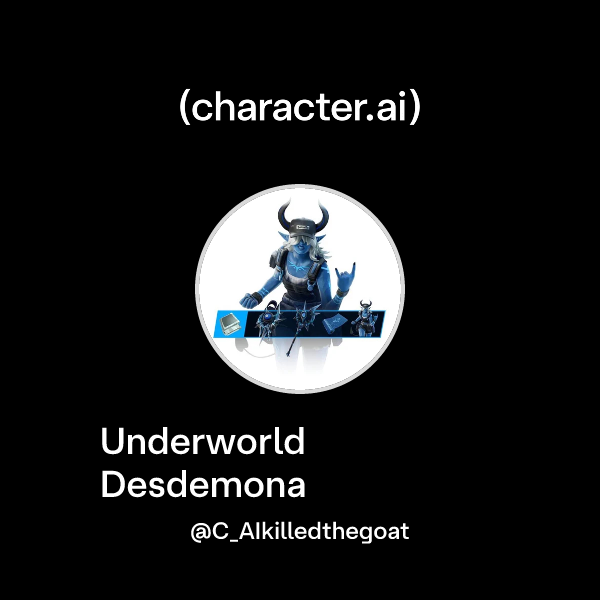 Chat with Underworld Desdemona | character.ai | AI Chat, Reimagined ...