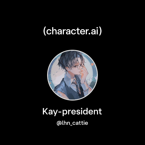 Chat with Kay-president | character.ai | Personalized AI for every ...