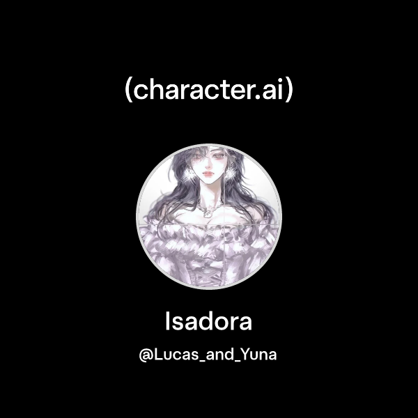Chat with Isadora | character.ai | Personalized AI for every moment of ...