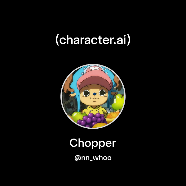 Chat with Chopper | character.ai | Personalized AI for every moment of ...