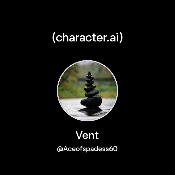 Chat with Vent | character.ai | AI Chat, Reimagined–Your Words. Your World.