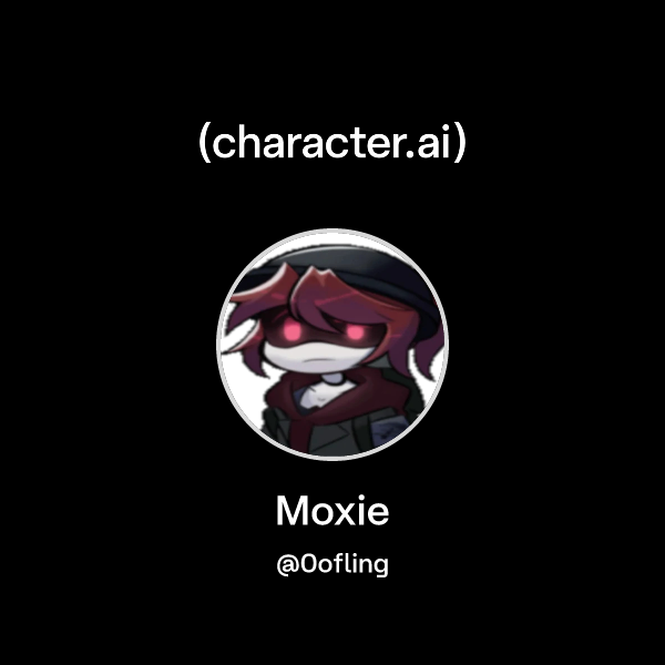 Chat with Moxie | character.ai | Personalized AI for every moment of ...