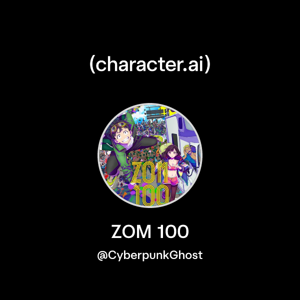 Chat with ZOM 100 | character.ai | AI Chat, Reimagined–Your Words. Your ...