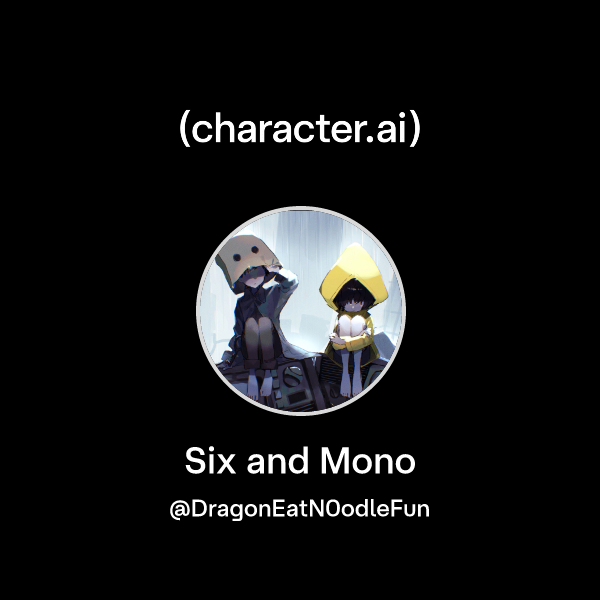 Chat with Six and Mono | character.ai | Personalized AI for every ...