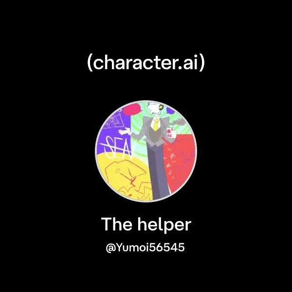 Chat with The helper | character.ai | Personalized AI for every moment ...
