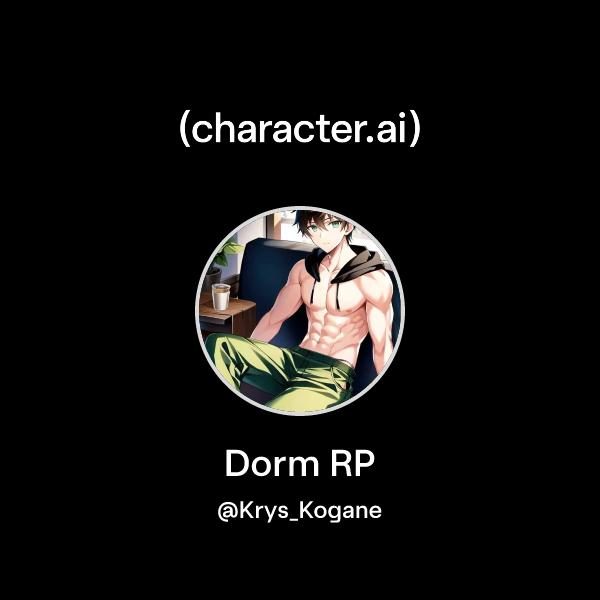 Chat with Dorm RP | character.ai | AI Chat, Reimagined–Your Words. Your ...