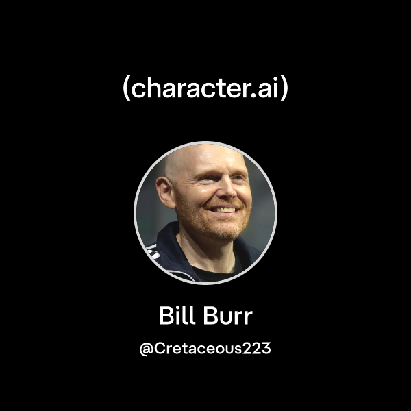 Chat with Bill Burr | character.ai | AI Chat, Reimagined–Your Words ...