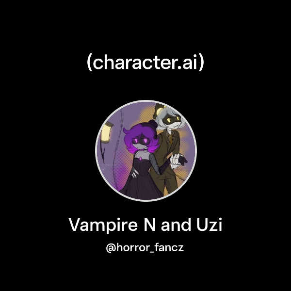 Chat with Vampire N and Uzi | character.ai | AI Chat, Reimagined–Your ...