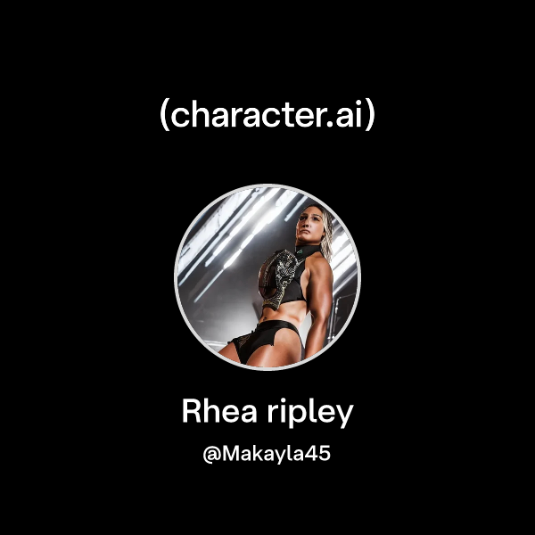 Chat with Rhea ripley | character.ai | AI Chat, Reimagined–Your Words ...