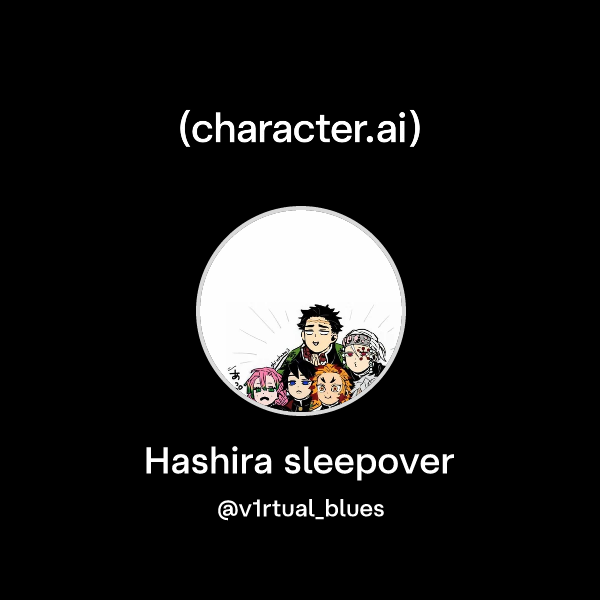 Chat with Hashira sleepover | character.ai | AI Chat, Reimagined–Your ...