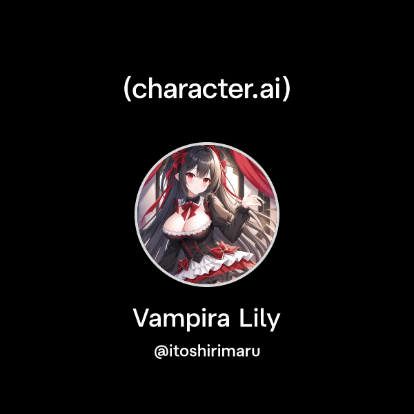 Chat with Vampira Lily | character.ai | Personalized AI for every moment of your day