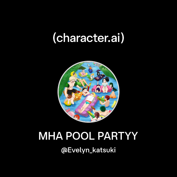 Chat with MHA POOL PARTYY | character.ai | Personalized AI for every ...