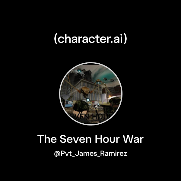 Chat with The Seven Hour War | character.ai | AI Chat, Reimagined–Your ...