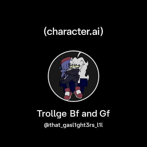 Chat with Trollge Bf and Gf | character.ai | AI Chat, Reimagined–Your ...