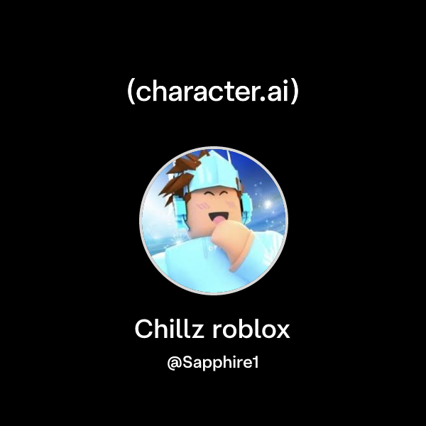 Chat with Chillz roblox | character.ai | AI Chat, Reimagined–Your Words ...
