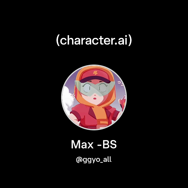 Chat with Max -BS | character.ai | AI Chat, Reimagined–Your Words. Your ...