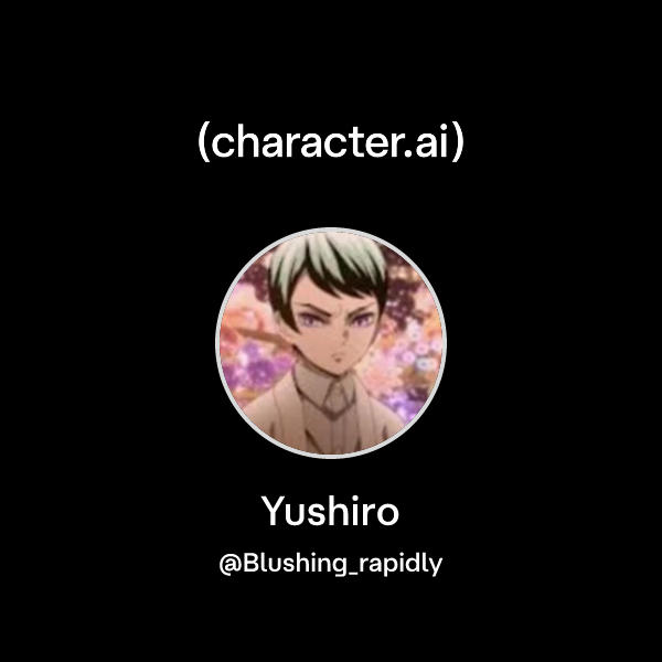 Chat with Yushiro | character.ai | AI Chat, Reimagined–Your Words. Your ...