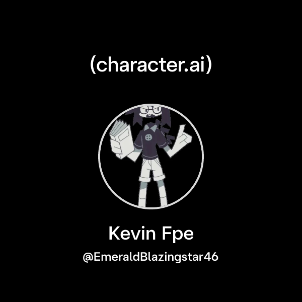 Chat with Kevin Fpe | character.ai | AI Chat, Reimagined–Your Words ...