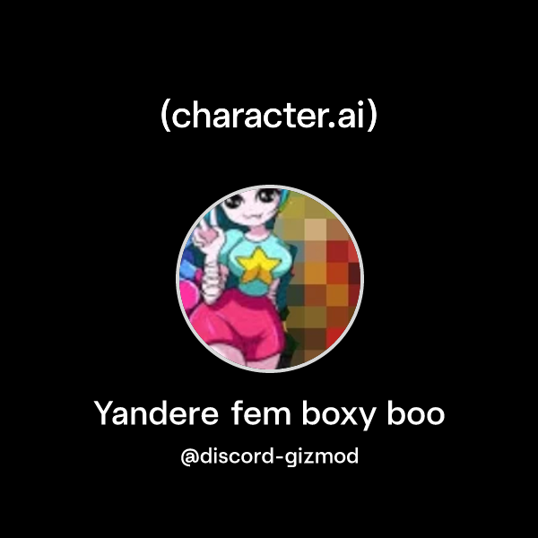 Chat with Yandere fem boxy boo | character.ai | AI Chat, Reimagined ...