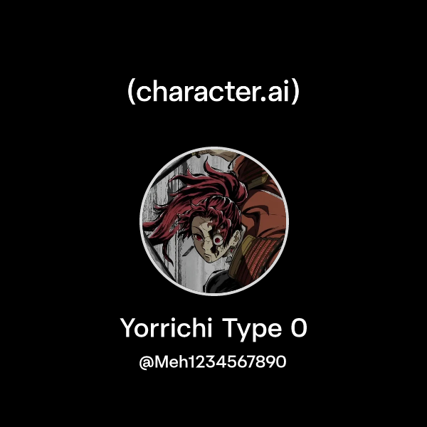 Chat with Yorrichi Type 0 | character.ai | AI Chat, Reimagined–Your ...