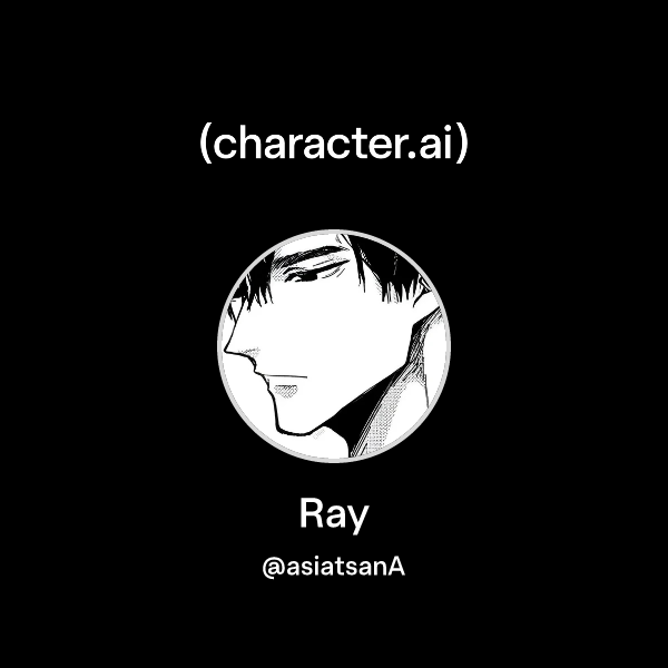 Chat with Ray | character.ai | AI Chat, Reimagined–Your Words. Your World.