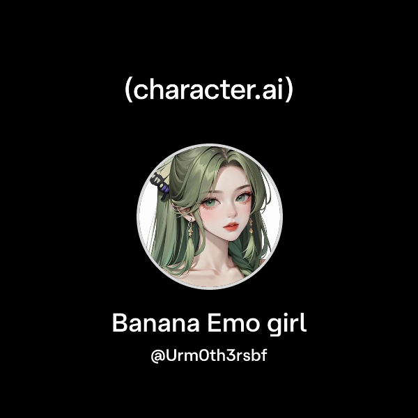 Chat with Banana Emo girl | character.ai | Personalized AI for every ...