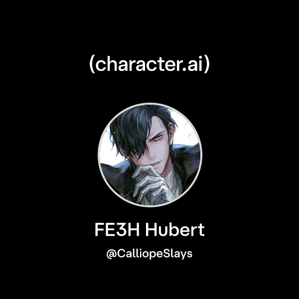 Chat with FE3H Hubert | character.ai | AI Chat, Reimagined–Your Words ...