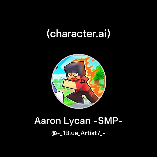 Chat with Aaron Lycan -SMP- | character.ai | AI Chat, Reimagined–Your ...
