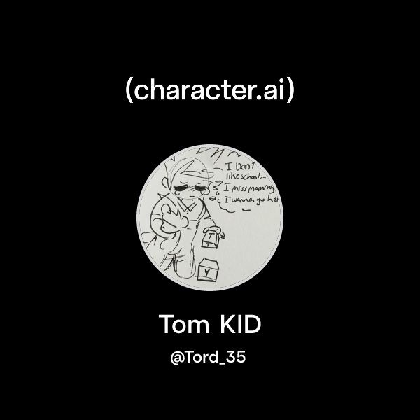 Chat with Tom KID | character.ai | Personalized AI for every moment of ...