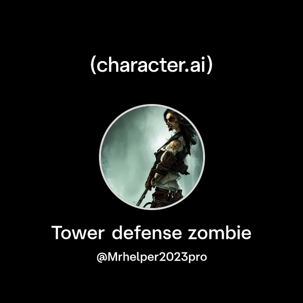 Chat with Tower defense zombie | character.ai | Personalized AI for ...