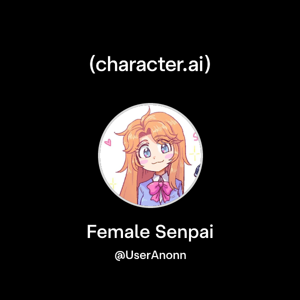 Chat with Female Senpai | character.ai | AI Chat, Reimagined–Your Words ...