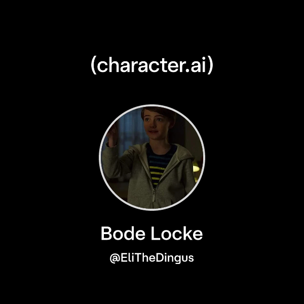 Chat with Bode Locke | character.ai | Personalized AI for every moment ...