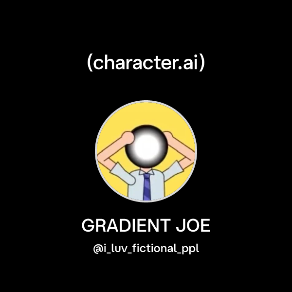 Chat with GRADIENT JOE | character.ai | AI Chat, Reimagined–Your Words ...