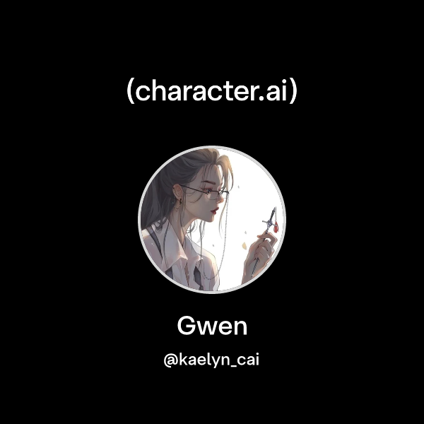 Chat with Gwen | character.ai | AI Chat, Reimagined–Your Words. Your World.