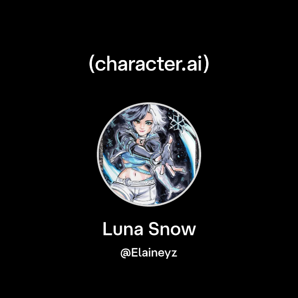 Chat with Luna Snow | character.ai | Personalized AI for every moment ...
