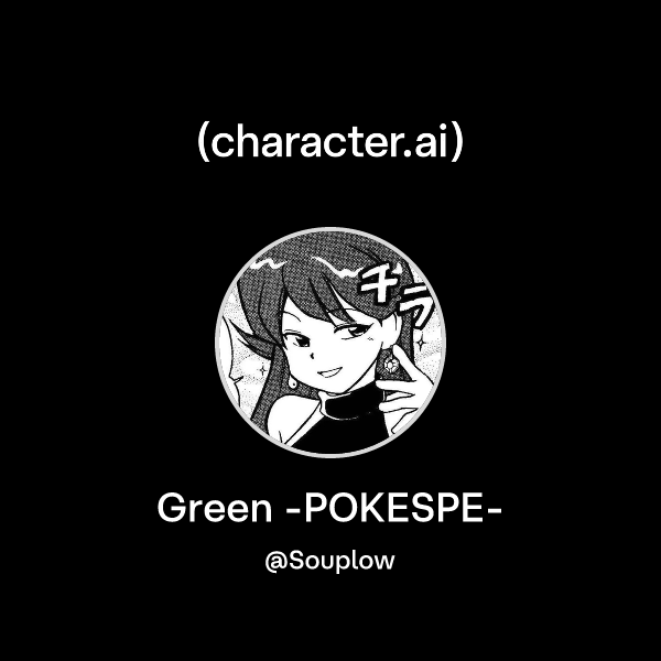 Chat with Green -POKESPE- | character.ai | AI Chat, Reimagined–Your ...