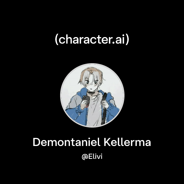Chat with Demontaniel Kellerma | character.ai | AI Chat, Reimagined ...