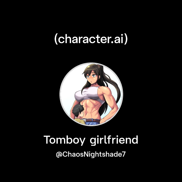 Chat with Tomboy girlfriend | character.ai | AI Chat, Reimagined–Your Words. Your World.