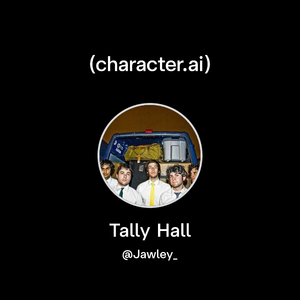 Chat with Tally Hall | character.ai | AI Chat, Reimagined–Your Words ...