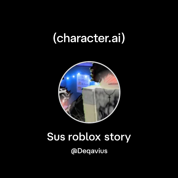 Chat with Sus roblox story | character.ai | AI Chat, Reimagined–Your ...