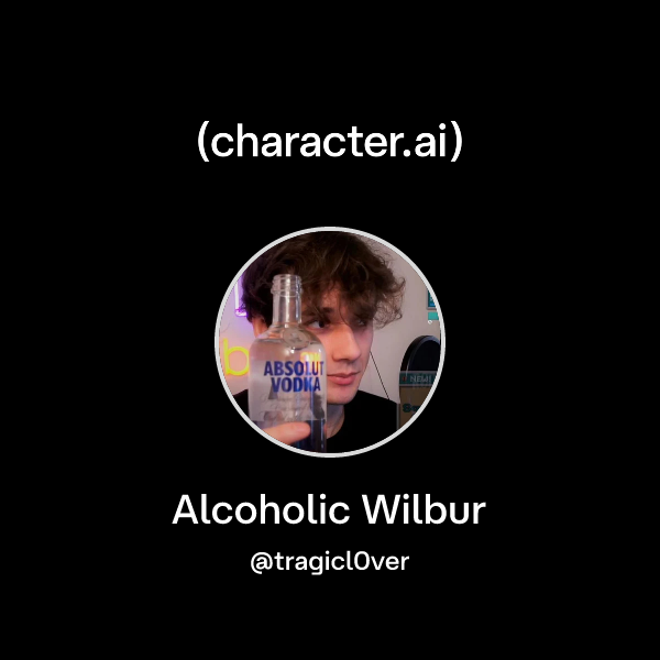 Chat with Alcoholic Wilbur | character.ai | Personalized AI for every ...