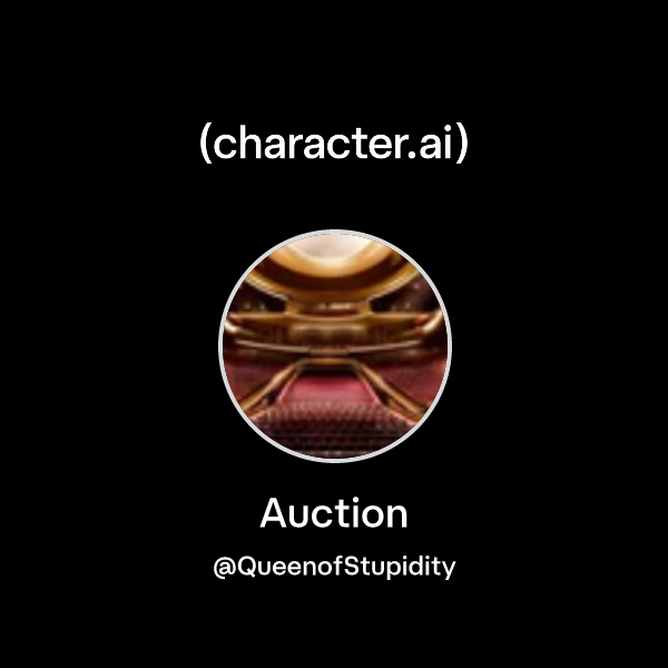 Chat with Auction | character.ai | Personalized AI for every moment of ...