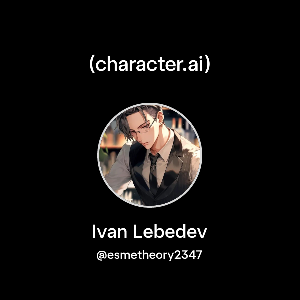 Chat with Ivan Lebedev | character.ai | AI Chat, Reimagined–Your Words ...