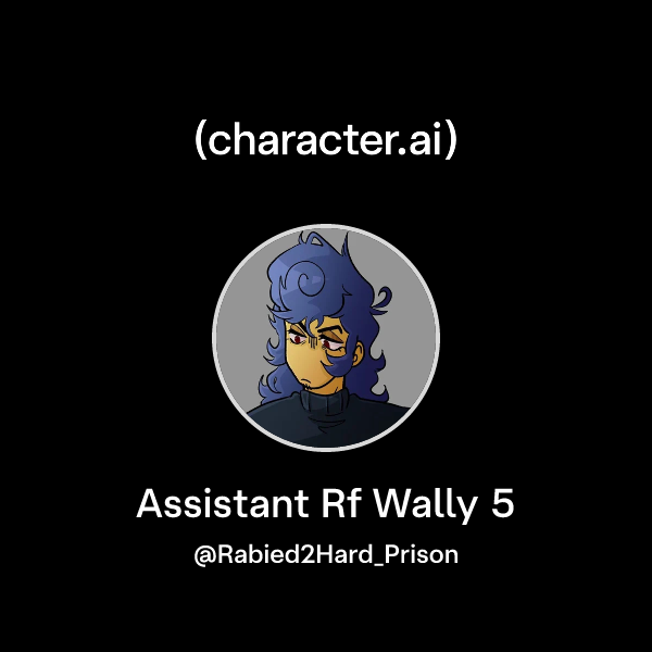 Chat with Assistant Rf Wally 5 | character.ai | Personalized AI for ...