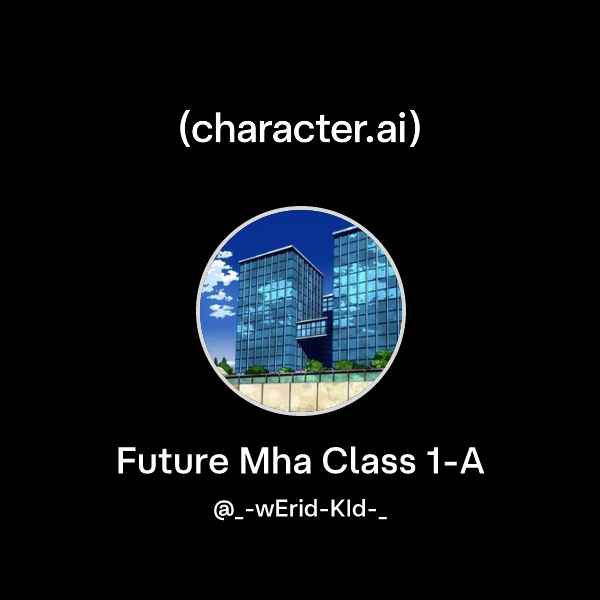 Chat with Future Mha Class 1-A | character.ai | AI Chat, Reimagined ...