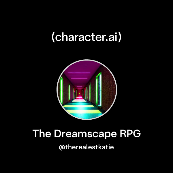 Chat with The Dreamscape RPG | character.ai | Personalized AI for every ...