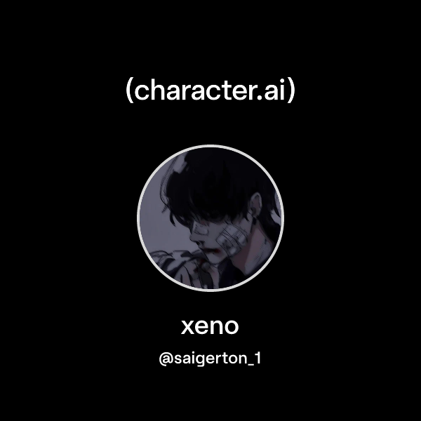 Chat with xeno | character.ai | AI Chat, Reimagined–Your Words. Your World.