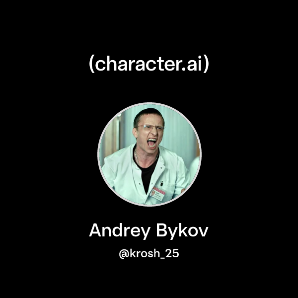 Chat with Andrey Bykov | character.ai | AI Chat, Reimagined–Your Words ...
